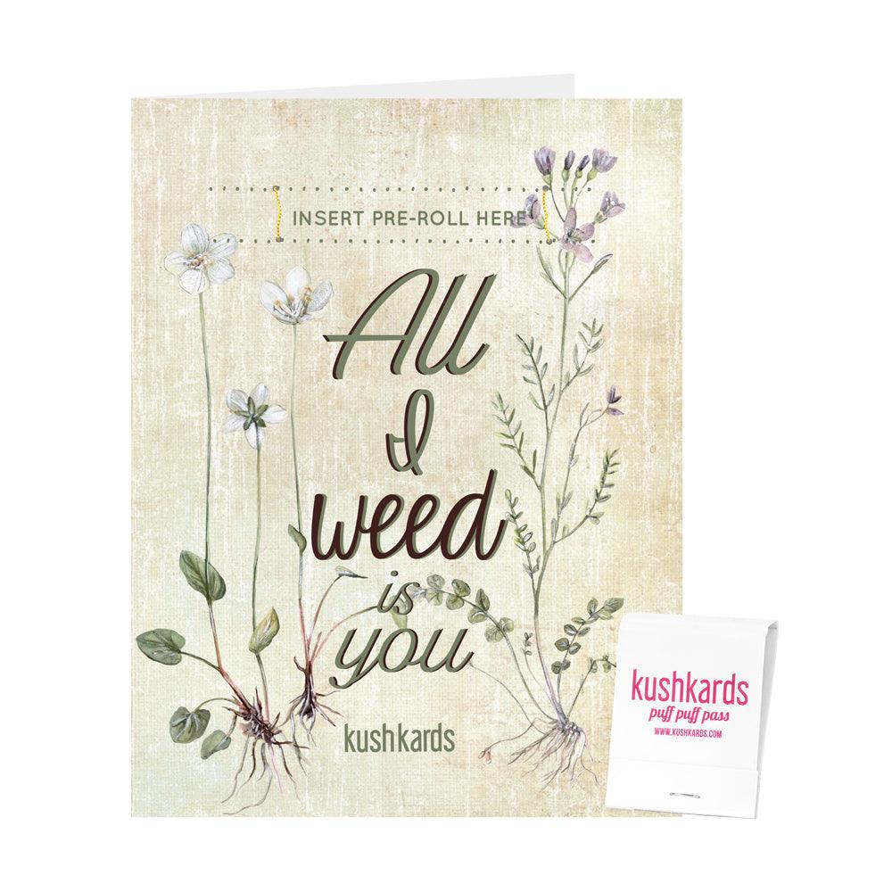 All I Weed is You Cannabis Greeting Card | Funny Weed Card | Stoner ...
